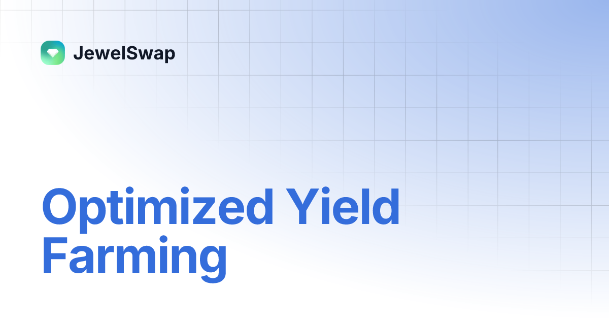 Optimized Yield Farming | JewelSwap