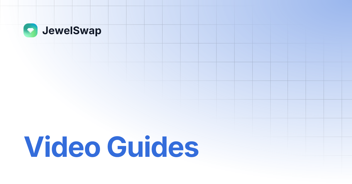 Video Guides | JewelSwap